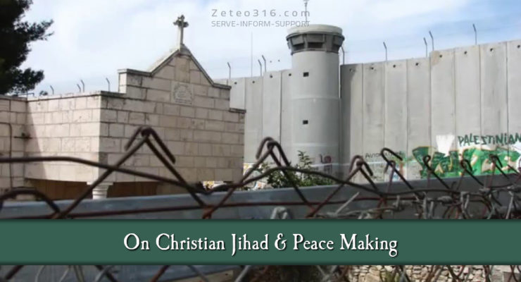 Christian Jihad and Peace Making - Zeteo 3:16